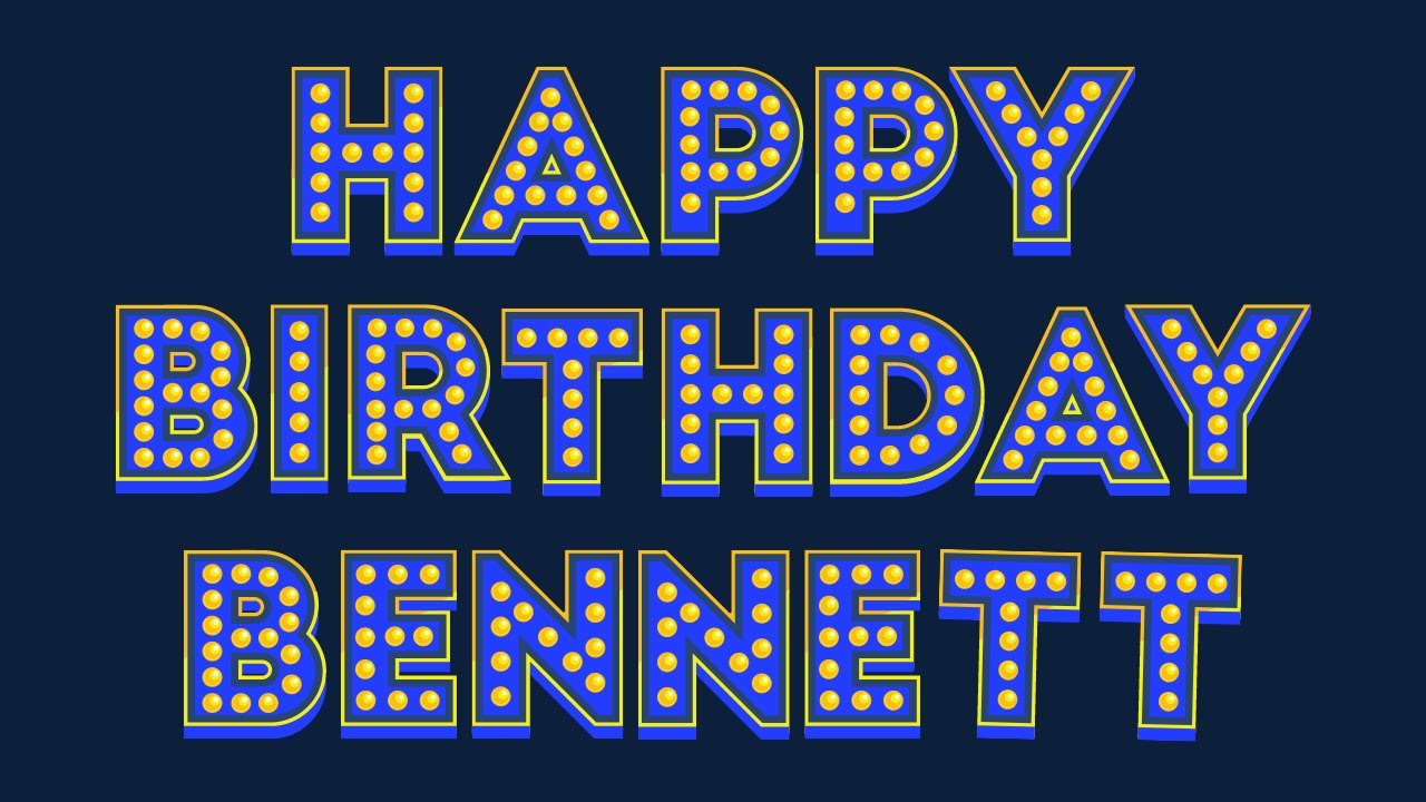Happy Birthday Bennett - YouTube