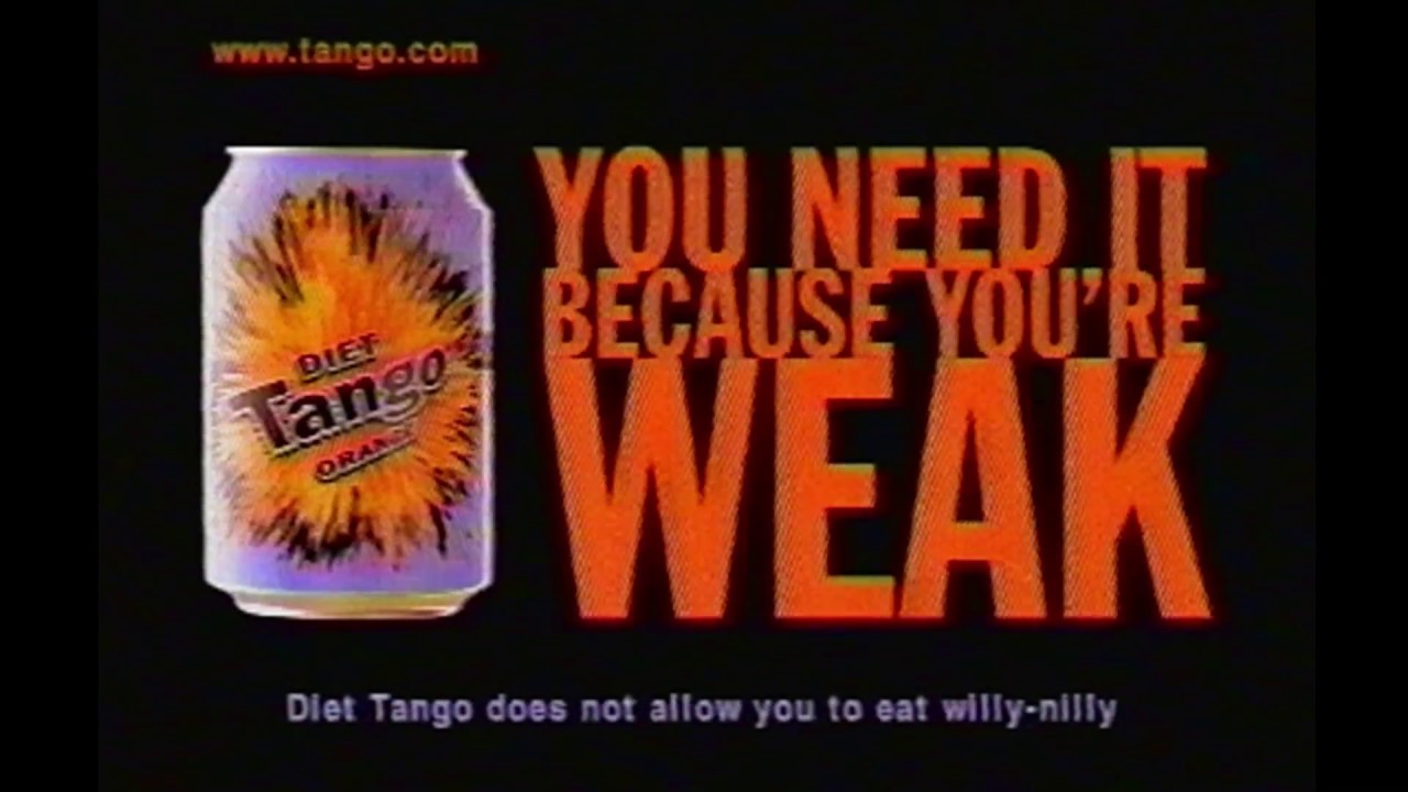 Diet Tango Orange drink 'Because you're weak' 1990's TV commercial ...