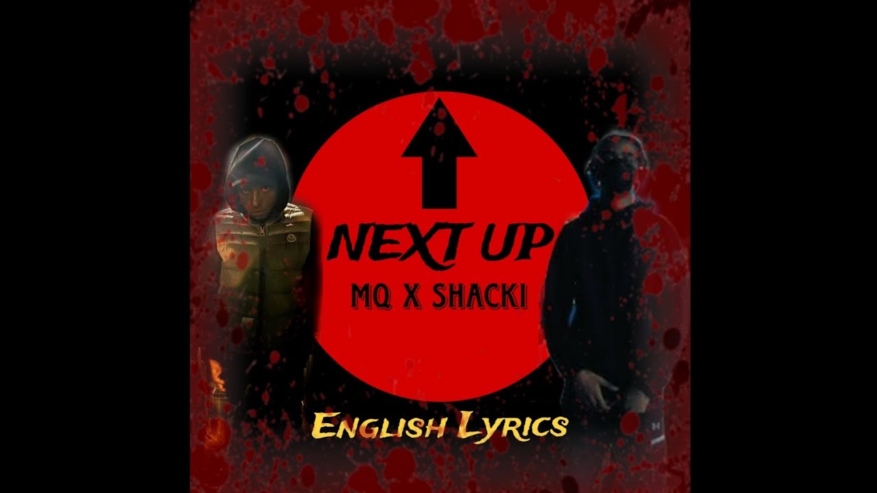 MQ X Shacki - Next Up (English Lyrics) - YouTube