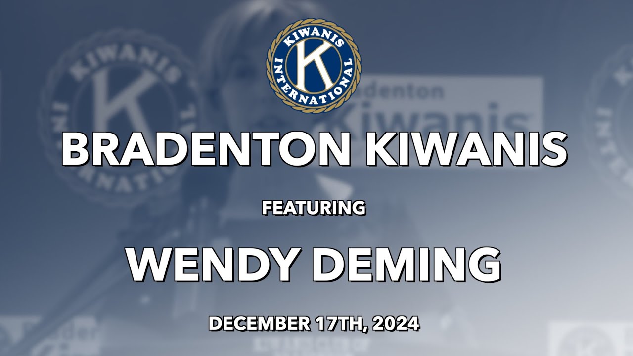 Bradenton Kiwanis Featuring Wendy Deming December 17th, 2024 - YouTube