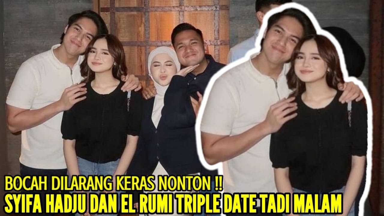 FULL MOMENT SYIFA HADJU DAN EL RUMI TRIPLE DATE TADI MALAM || AWAS ...