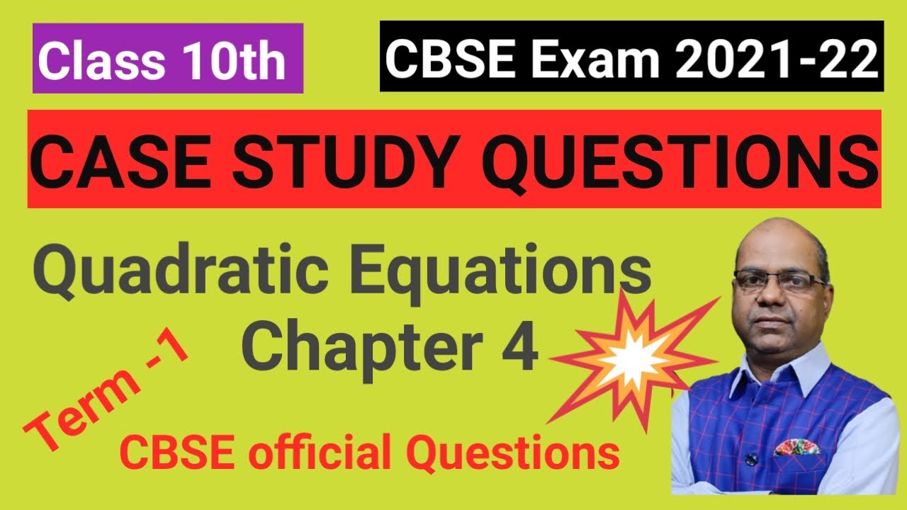 Case Study Questions of Quadratic Equations chapter 4 which are ...