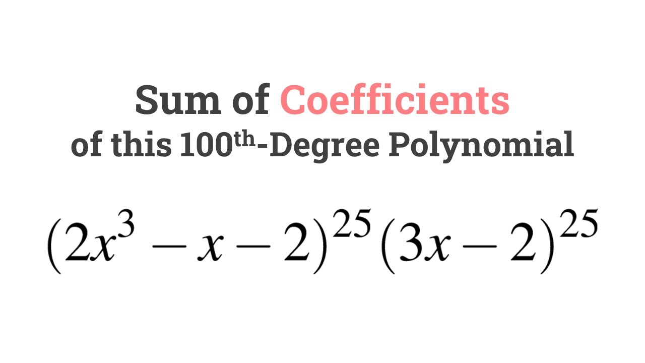 What Is The Sum Of All Coefficients Of This 100th degree Polynomial