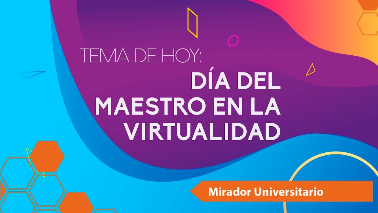 04.- Día del maestro en la virtualidad | Quehacer Virtual - YouTube