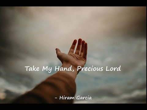 Take My Hand, Precious Lord - YouTube