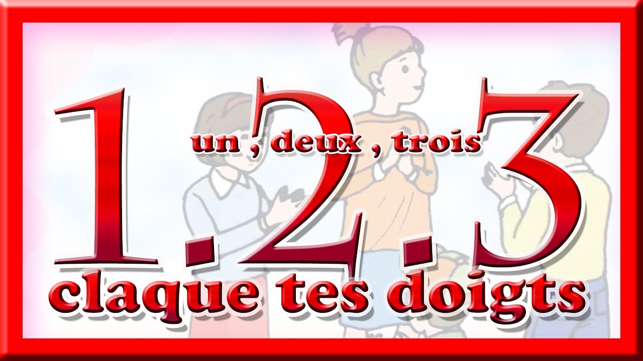 1-2-3 claque tes doigts || محفوظات الفرنسية || السنة 3 || Français ...