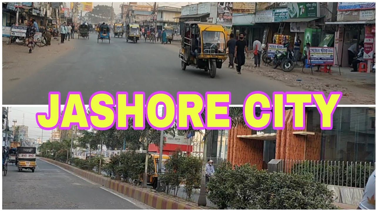 JESSORE CITY TOUR . LET'S GO VISIT JESSORE CITY . - YouTube