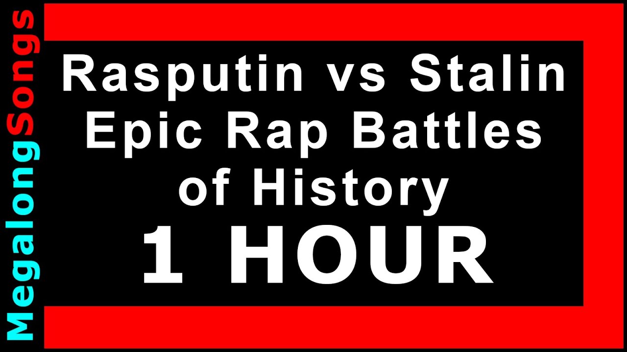 Rasputin vs Stalin (Epic Rap Battles of History) 🔴 [1 HOUR] ️ - YouTube