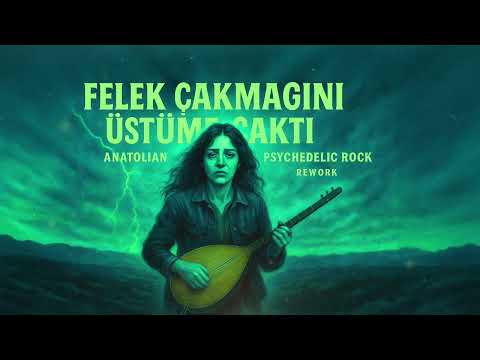 Felek Çakmağını Üstüme Çaktı I Anatolian Psychedelic Rock