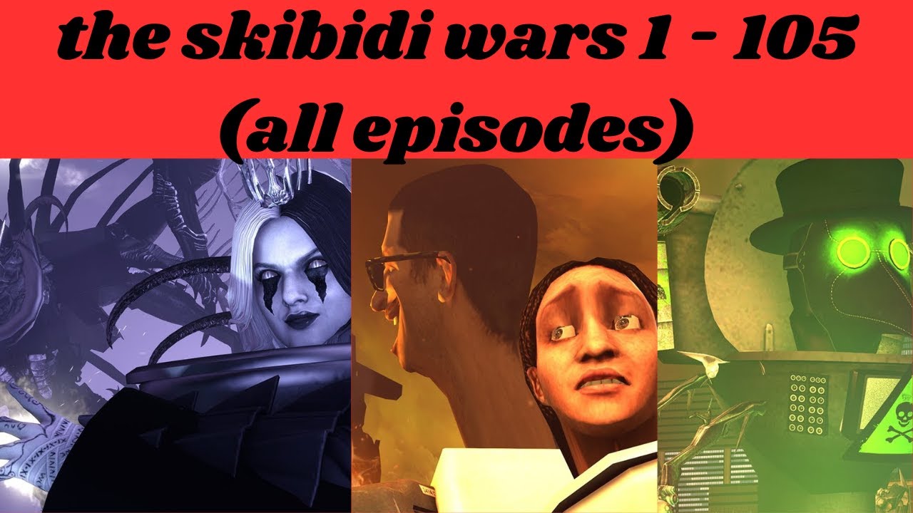 the skibidi wars 1 - 105 (all episodes) - YouTube