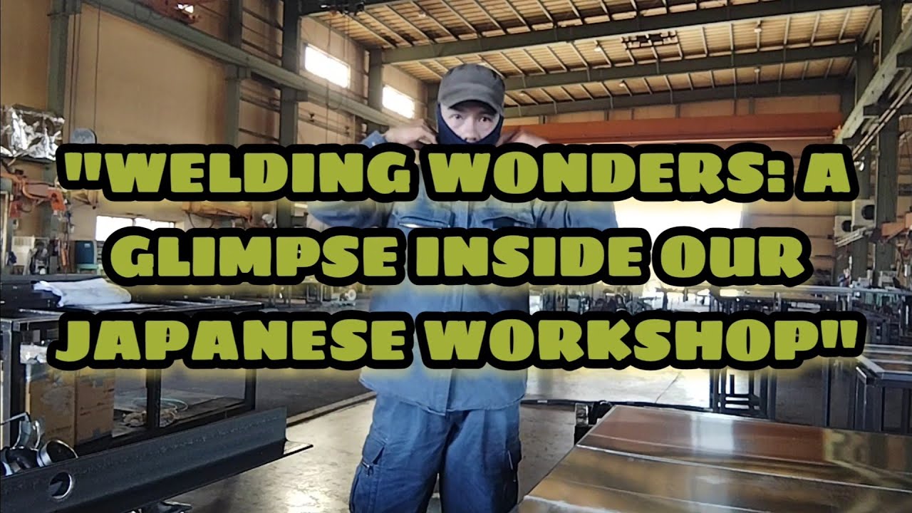 "Welding Wonders: A Glimpse Inside Our Japanese Workshop" - YouTube