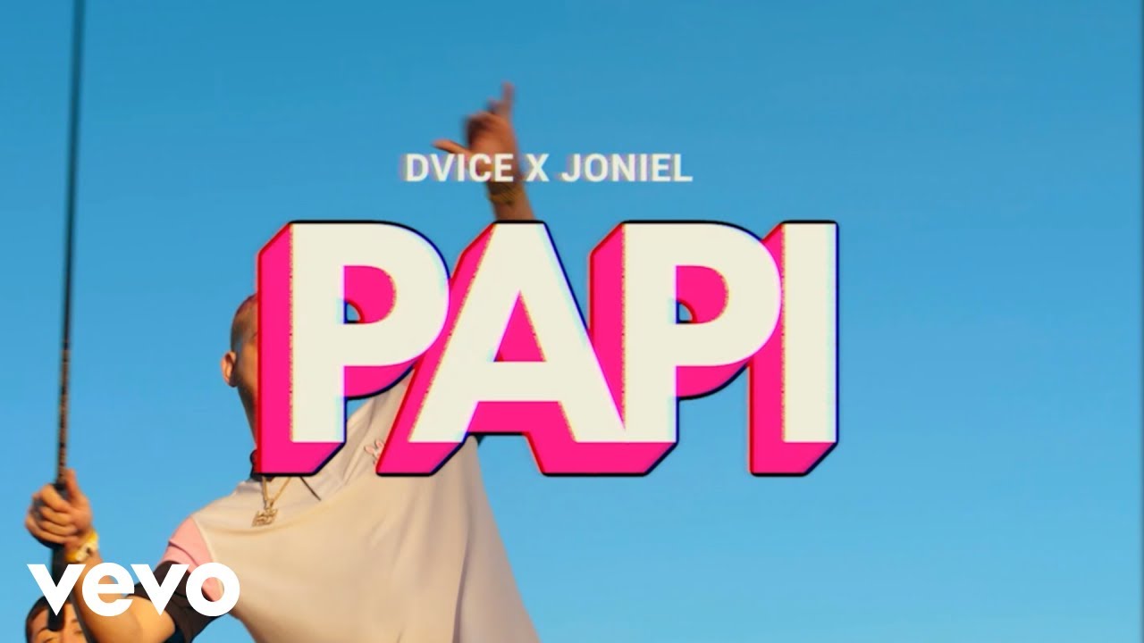 Joniel, Dvice - Papi [Official Video] - YouTube