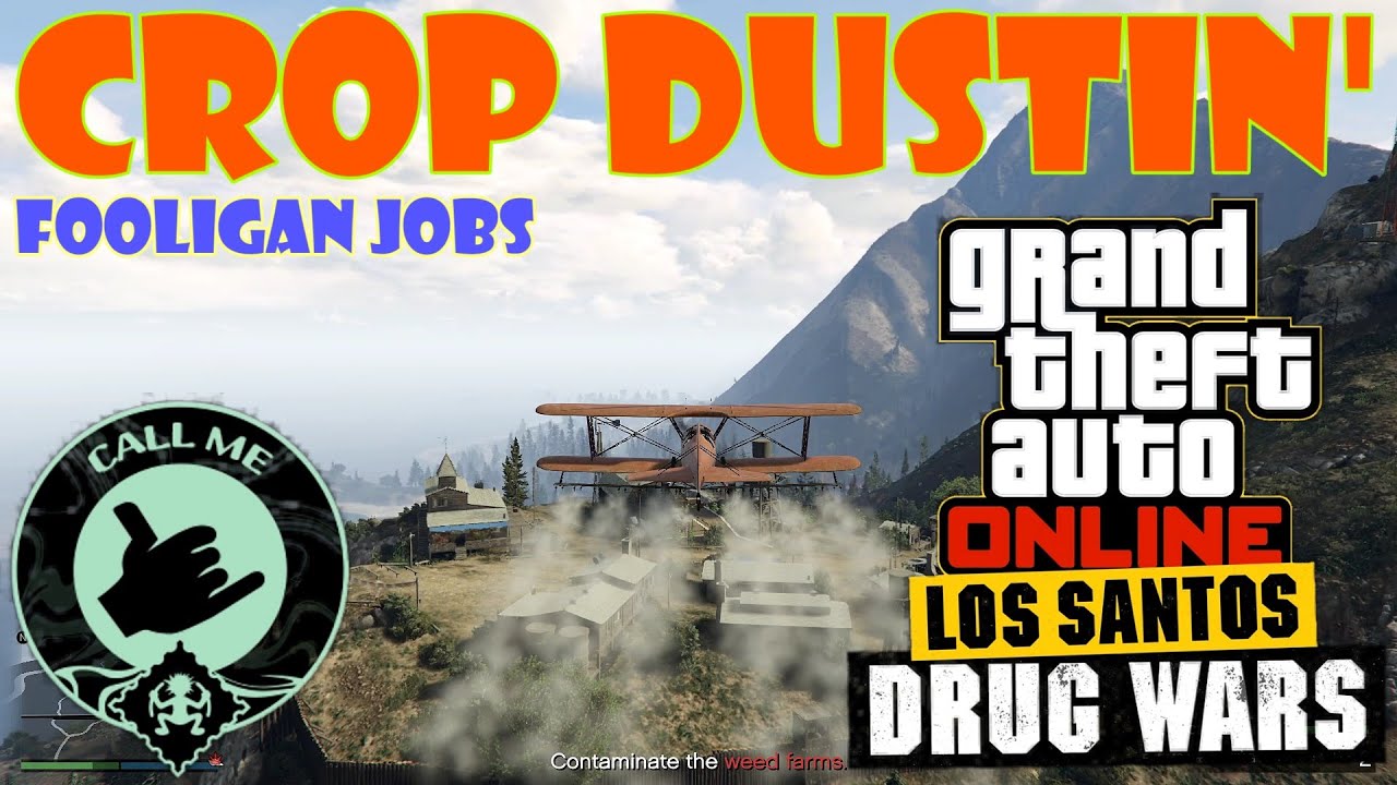 Crop Dustin' - Destroy The Weed Production 🧪 Fooligan Jobs | LS Drug ...