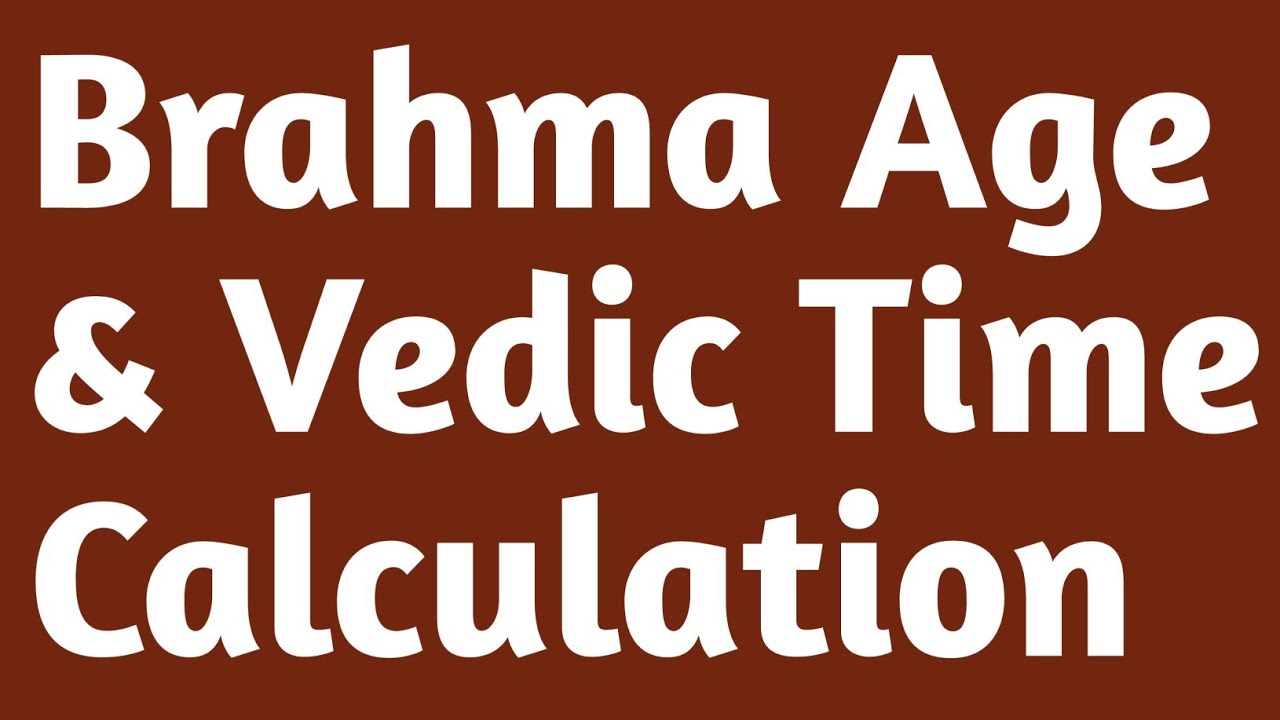 Brahma Age and Vedic Time Calculation | What is the age of Brahma now ...