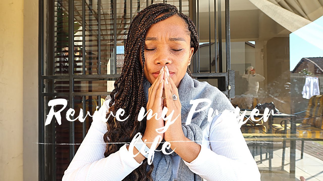 How to ask God to REVIVE my PRAYER LIFE| KHA VHA TAKUSE MUYA WA THABELO - YouTube