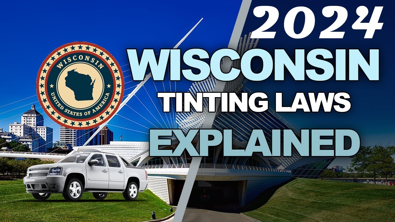 2024 Wisconsin Window Tint Laws Explained - Know the Legal Tint Limit ...