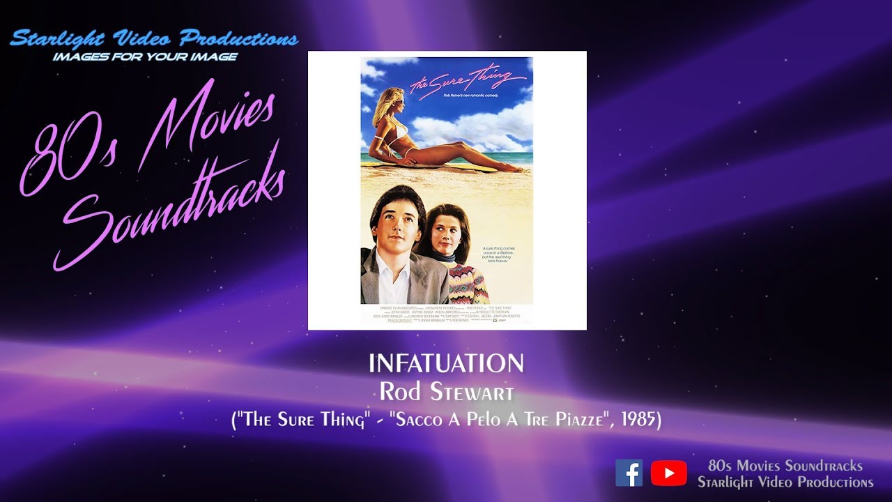 Infatuation - Rod Stewart ("The Sure Thing", 1985) - YouTube