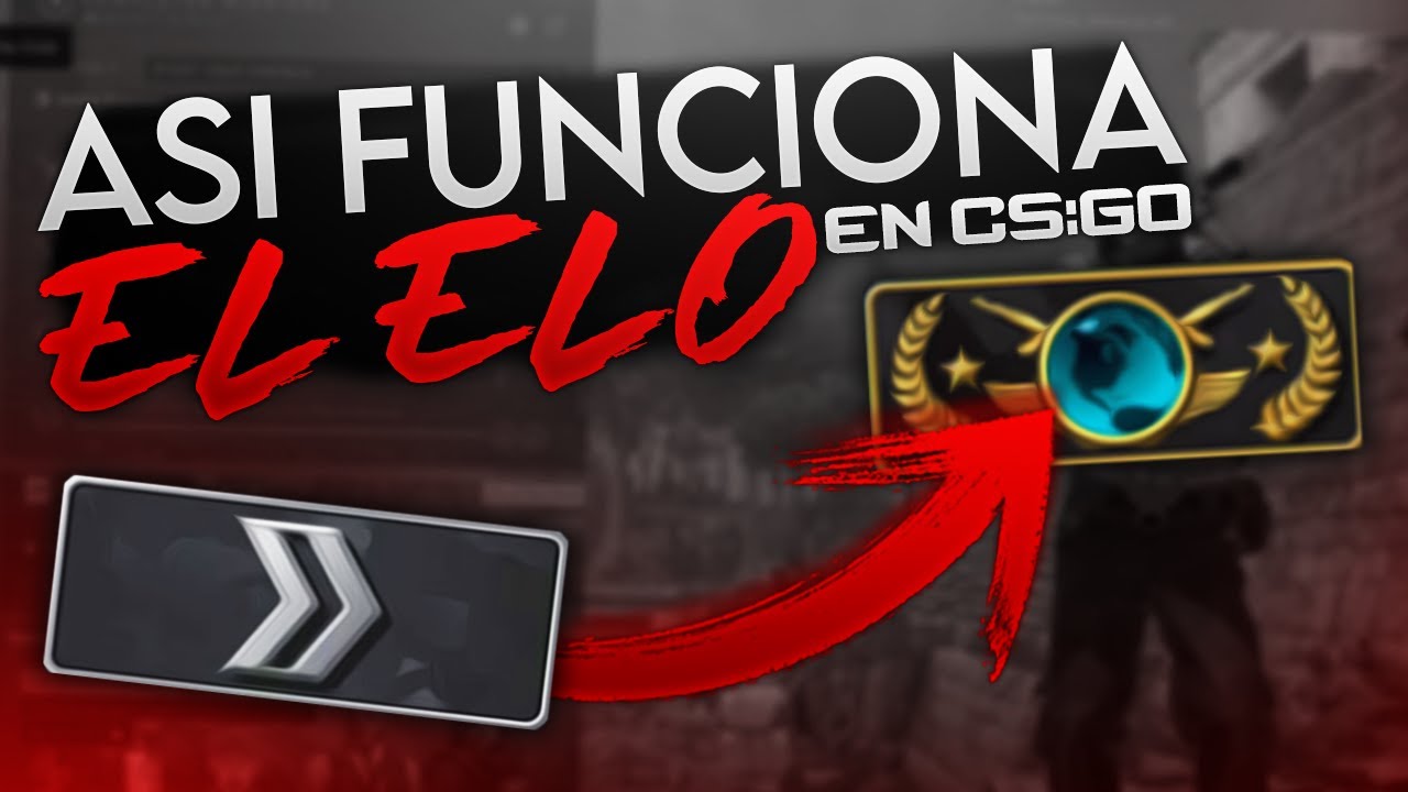 CS:GO a fondo! - ¿Como funciona el Elo en el CS:GO? ¿Existe el Elo Hell ...