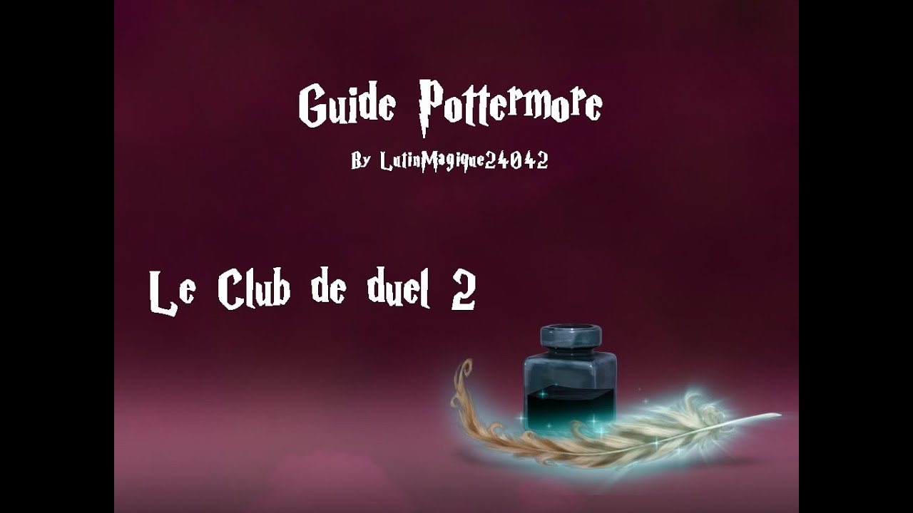 Guide Pottermore // Le Club de duel #2 [FR-HD] - YouTube