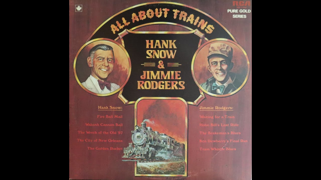 Hank Snow & Jimmie Rodgers - All About Trains (1975) [Complete LP ...