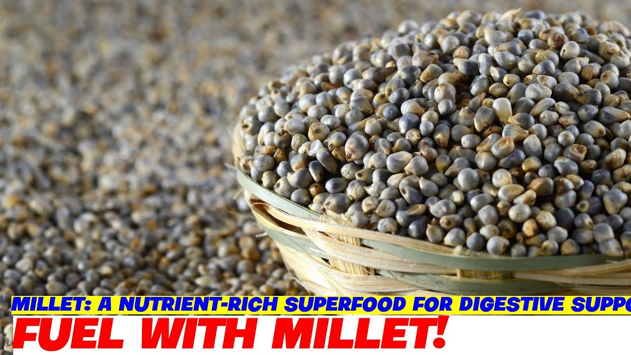 Millet: A Nutrient-Rich Superfood for Digestive Support - YouTube