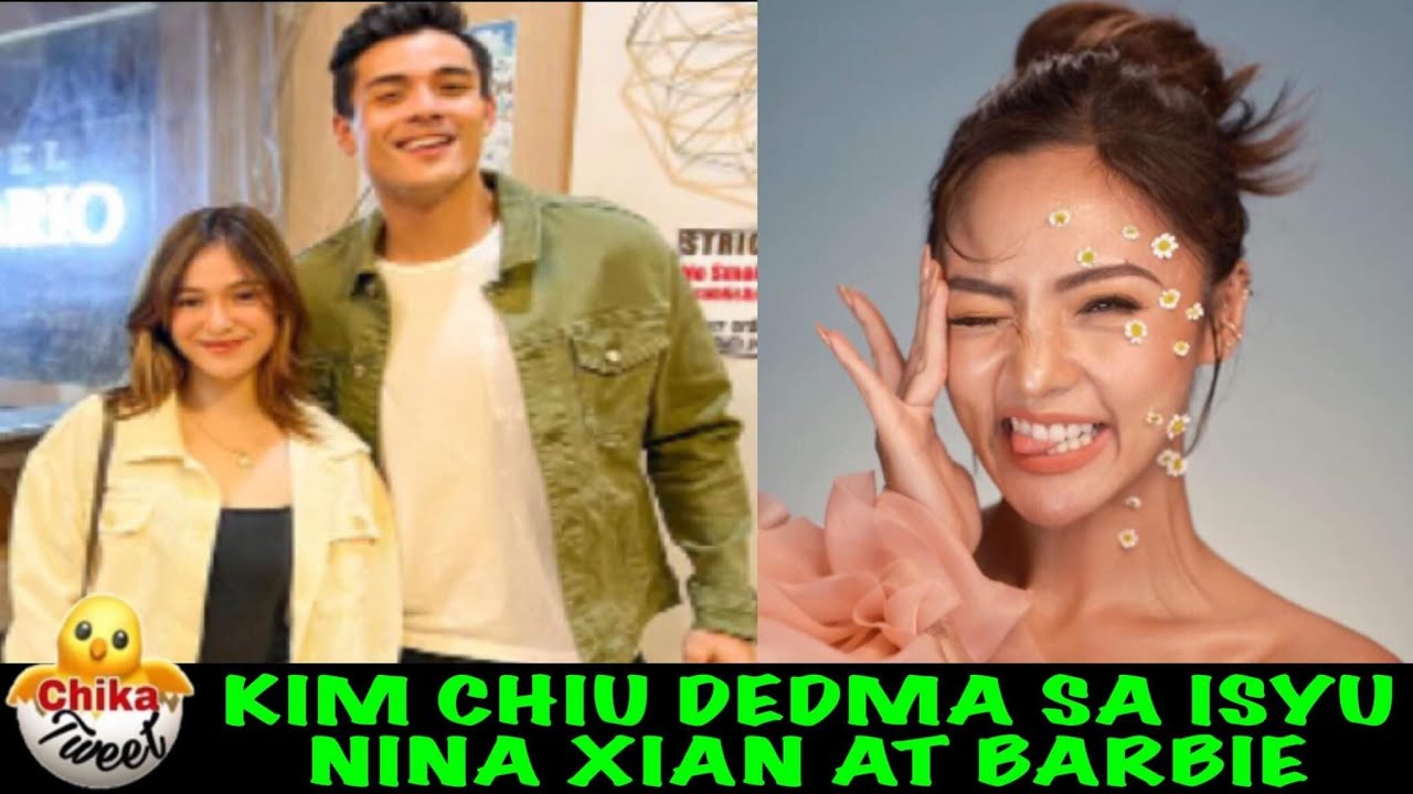 KIM CHIU DEDMA SA ISYU NINA XIAN AT BARBIE - YouTube