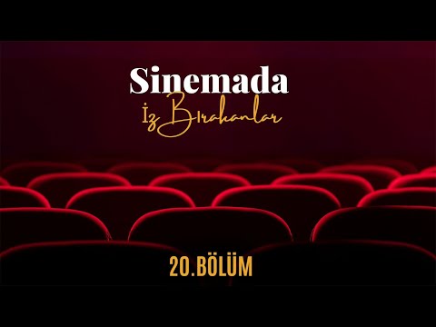 Sinemada İz Bırakanlar 20. Bölüm / Turna Misali