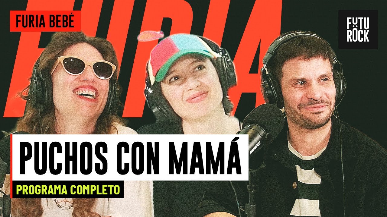 PUCHOS CON MAMÁ | PROGRAMA COMPLETO de FURIA BEBE - YouTube