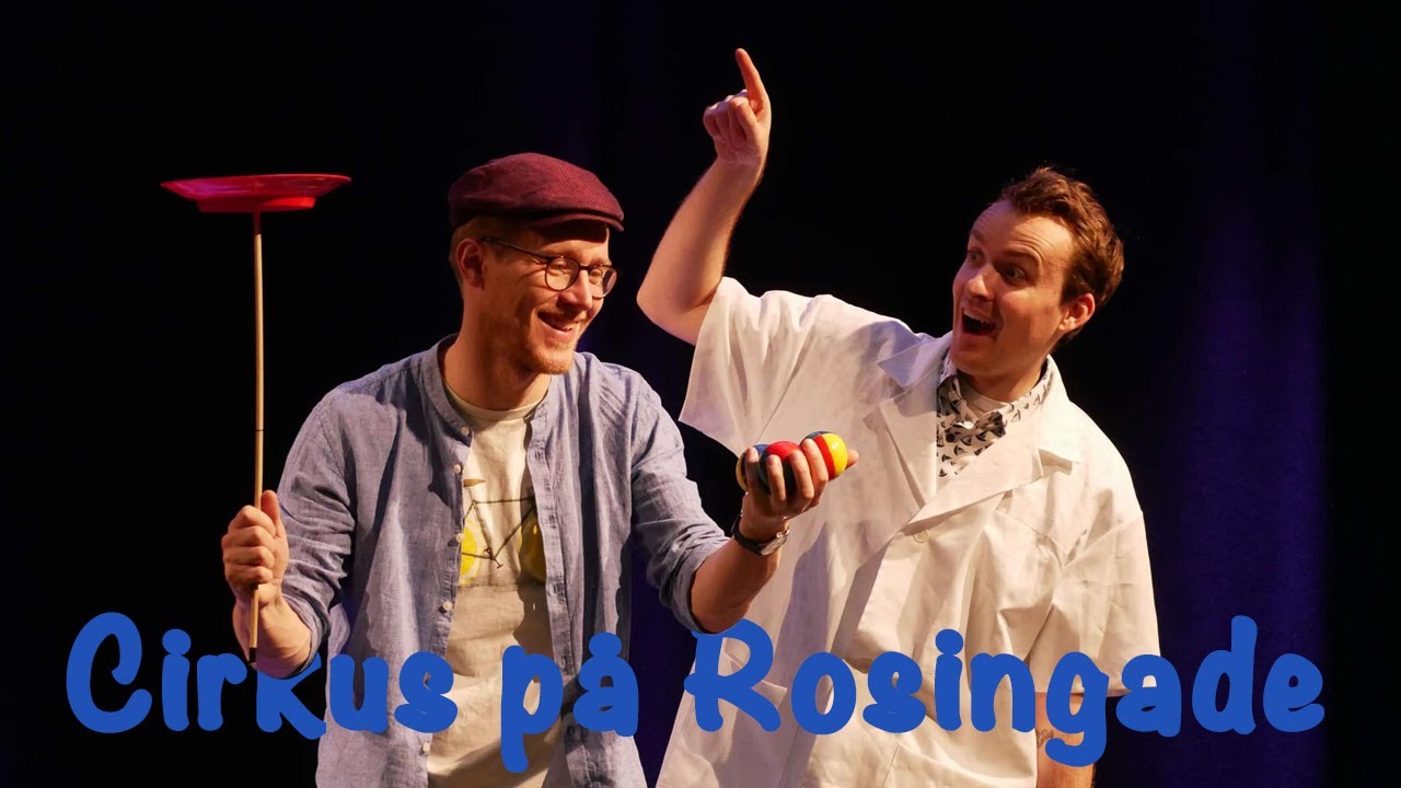 CIRKUS PÅ ROSINGADE - Andreas Brunsborg og Mads Kronborg - YouTube