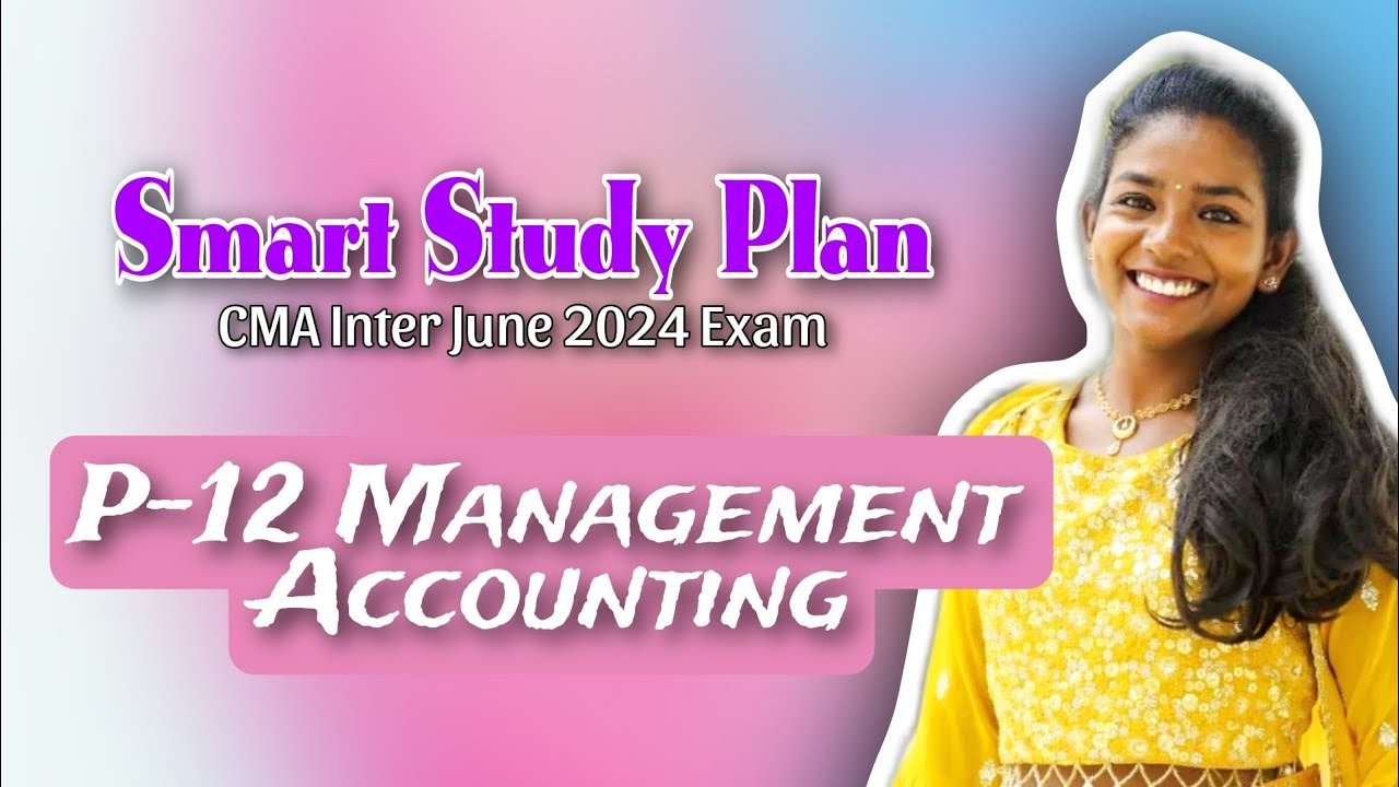 Smart Study Plan- Score 60+ in Management Accounting || CMA June 2024 Exam - YouTube