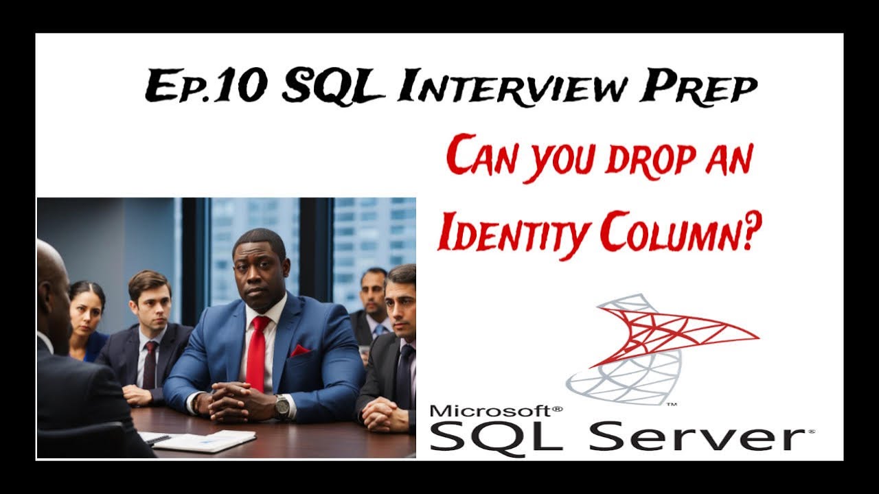 EP.10 SQL interview Prep: Can you drop a Identity Column? - YouTube