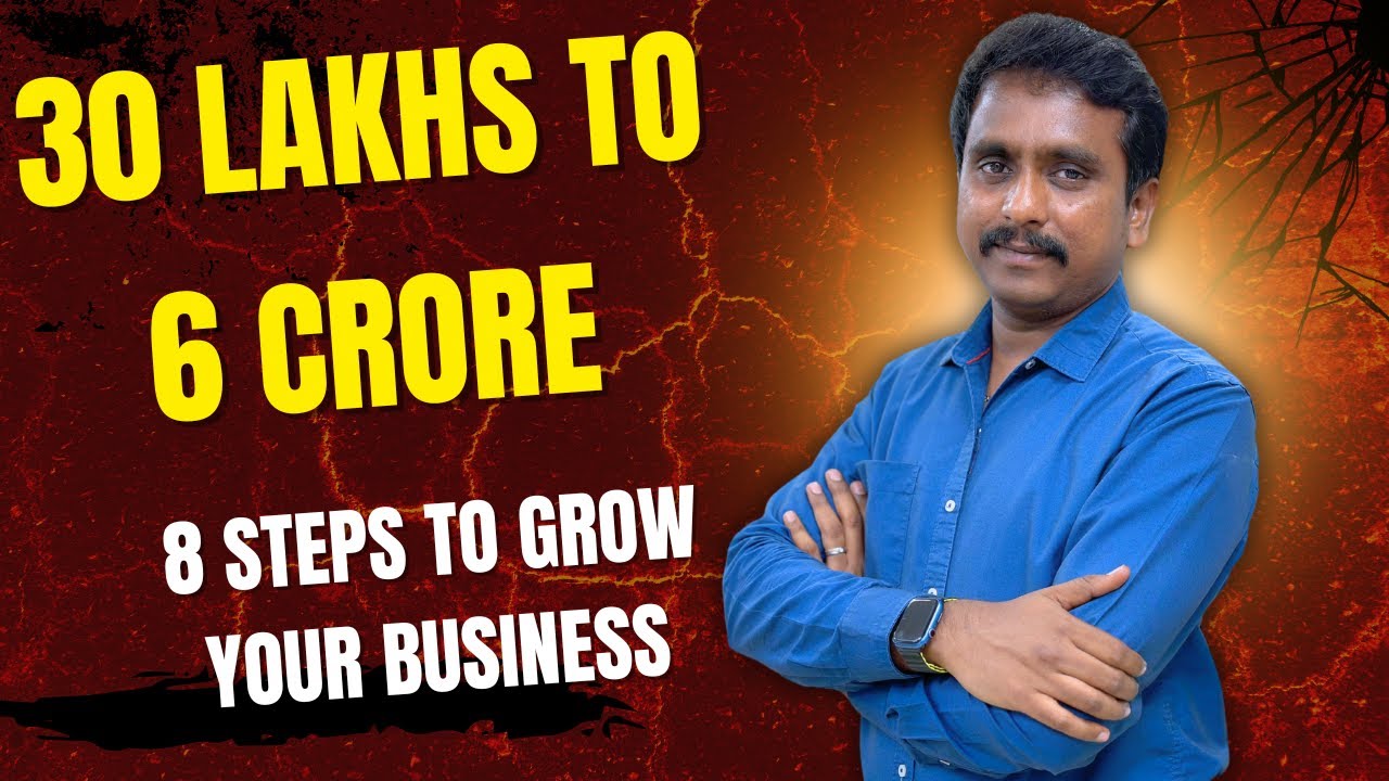How I Grow My Business from 30 Lakhs to 6 Crores in 6 Years | 8 Steps ...