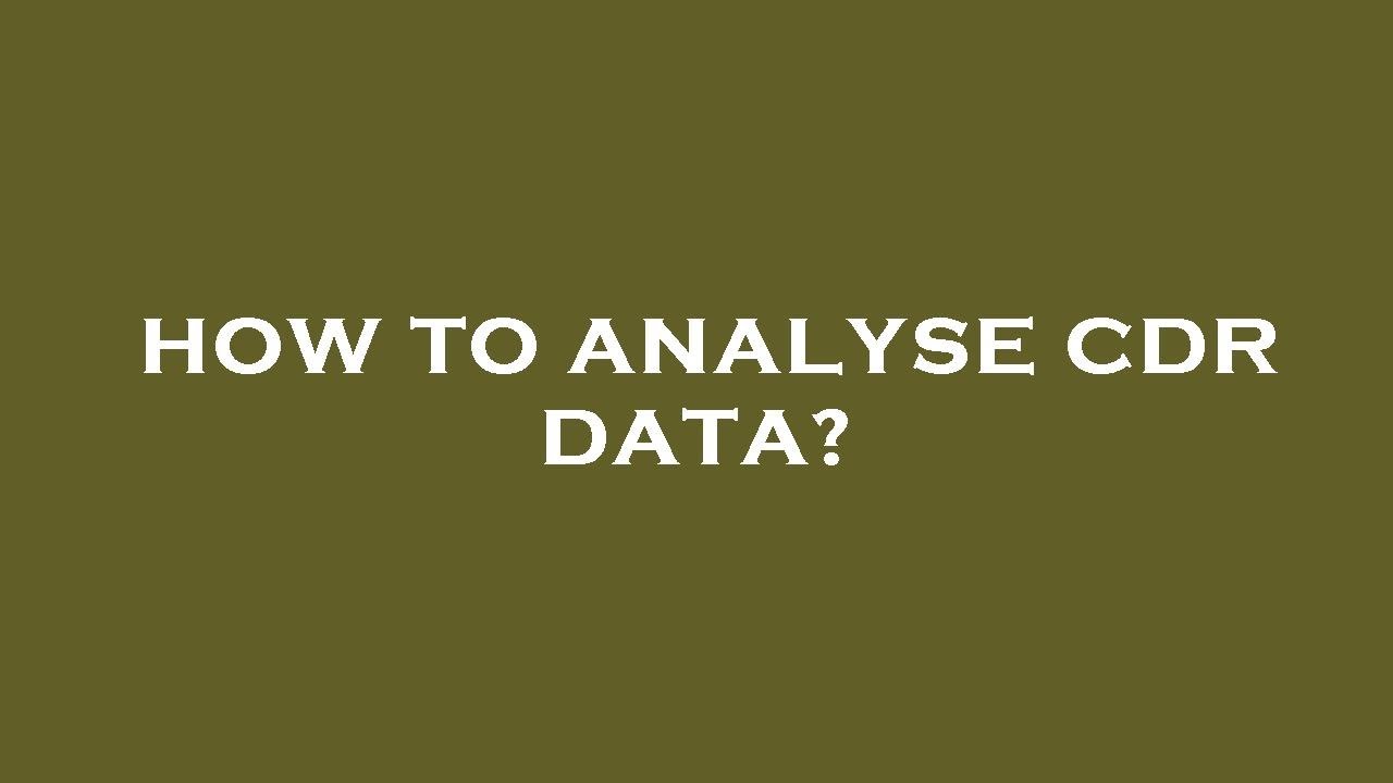 How to analyse cdr data? - YouTube