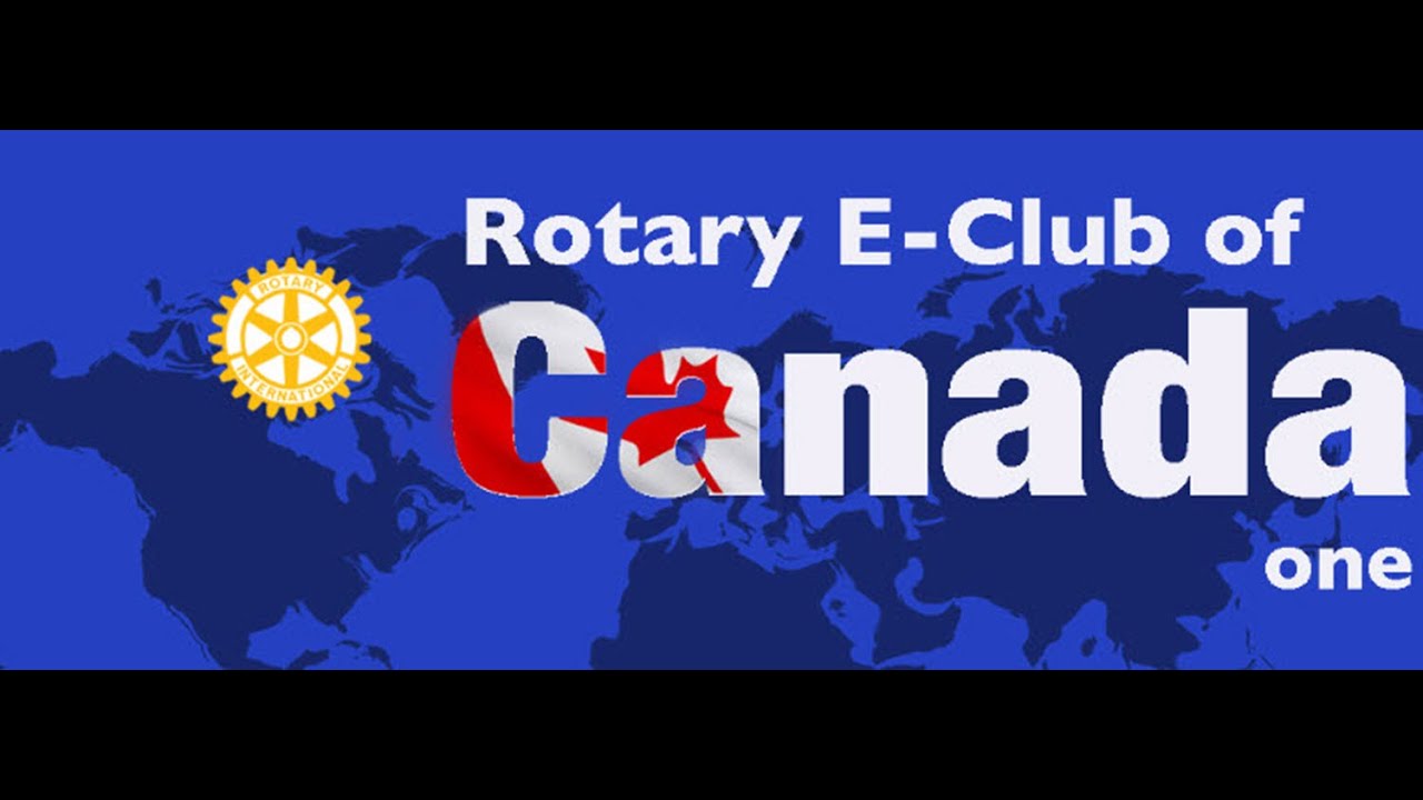 Rotary and E Club of Canada One Information for New Members - YouTube