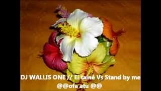 DJ WALLIS ONE // ei tainé VS stand by me @@ofa atu @@ Chords - Chordify