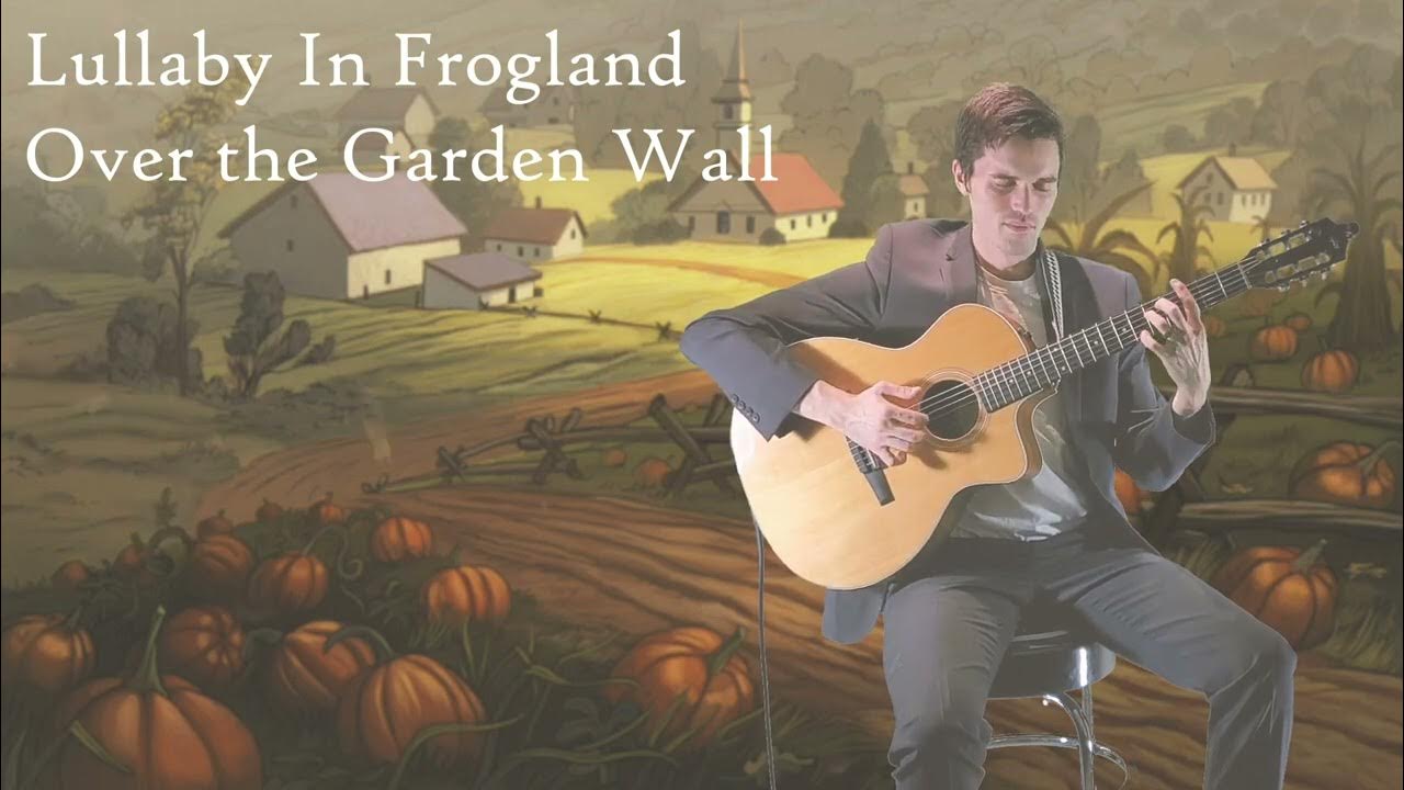 Lullaby In Frogland - Over The Garden Wall Theme (Fingerstyle Guitar ...
