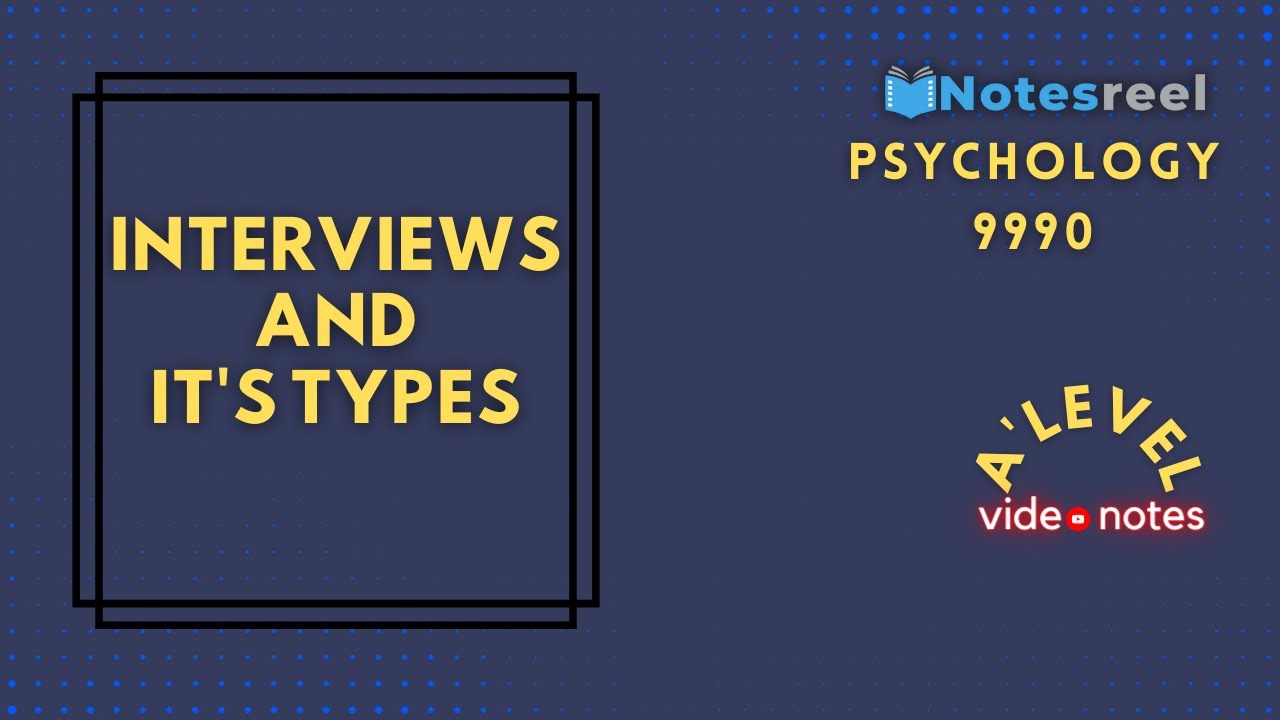 Interviews and it's Types | A Level Notes Psychology 9990 - YouTube