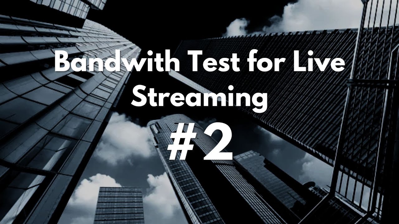 Bandwith Test for Live Streaming - YouTube