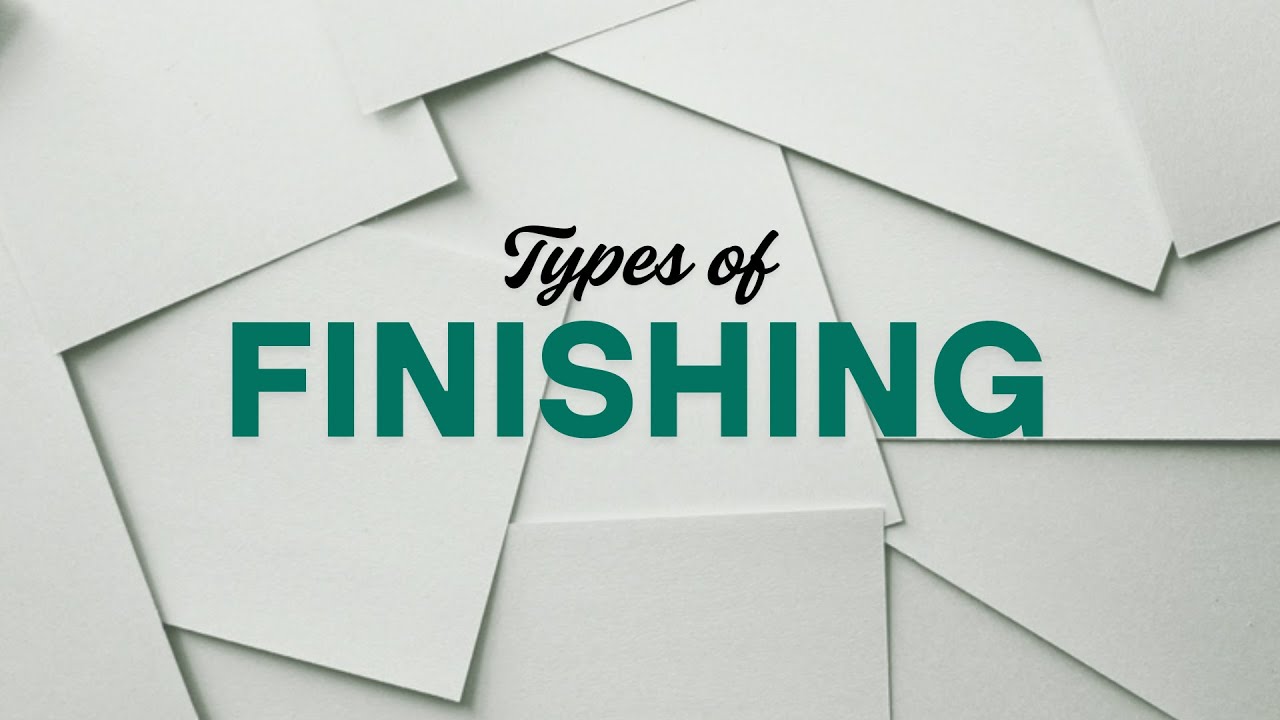 Types of Finishing - YouTube