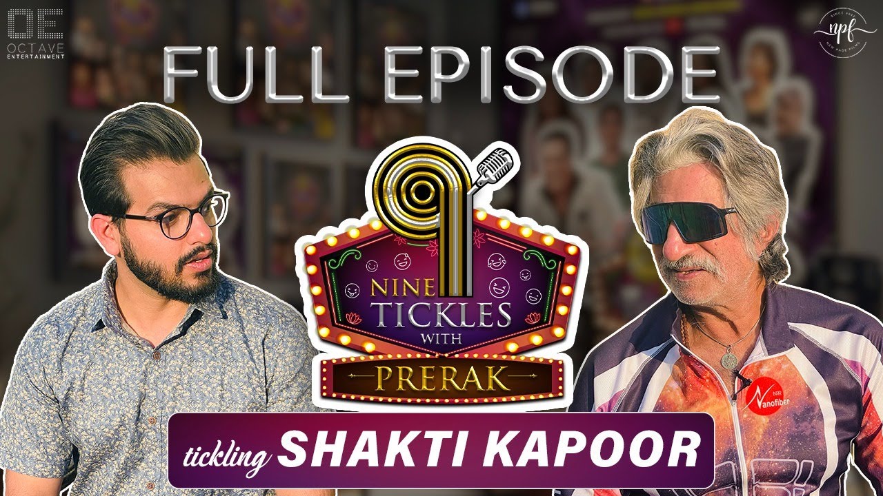 FULL EPISODE 7 | SHAKTI KAPOOR | 9 Tickles with Prerak | Prerak Sharma ...