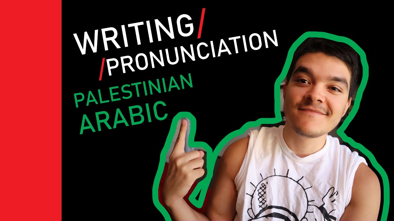 On Writing & Pronunciation in PALESTINIAN ARABIC - YouTube