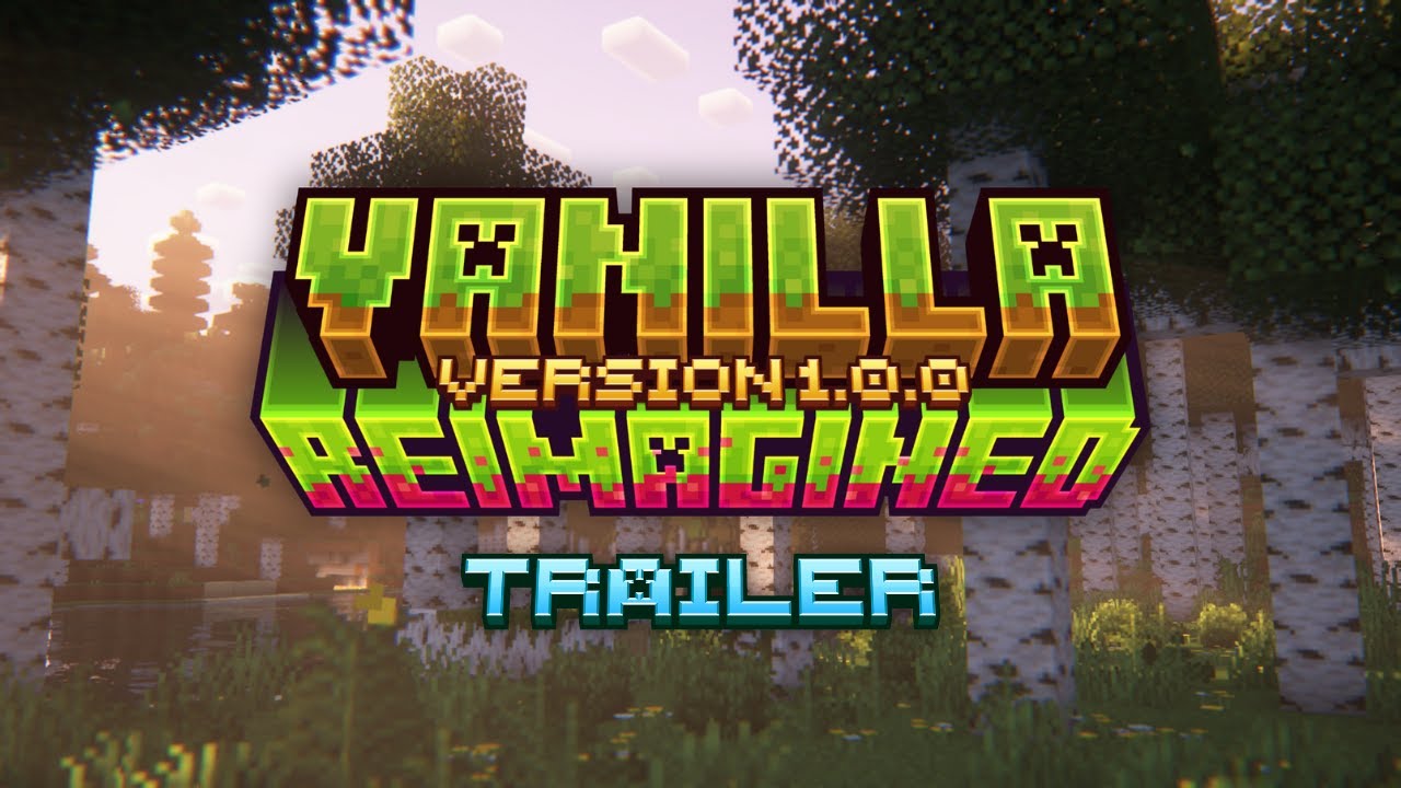 Vanilla Reimagined VERSION 1.0.0 || a Vanilla+ Minecraft modpack [4K Cinematic Trailer] - YouTube