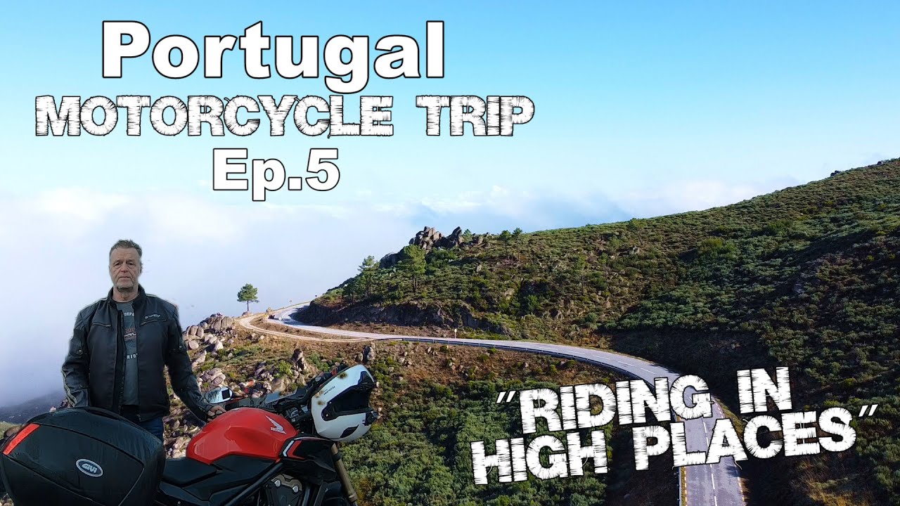 Portugal Solo Motorcycle Trip Ep.5, "Riding In High Places" - YouTube