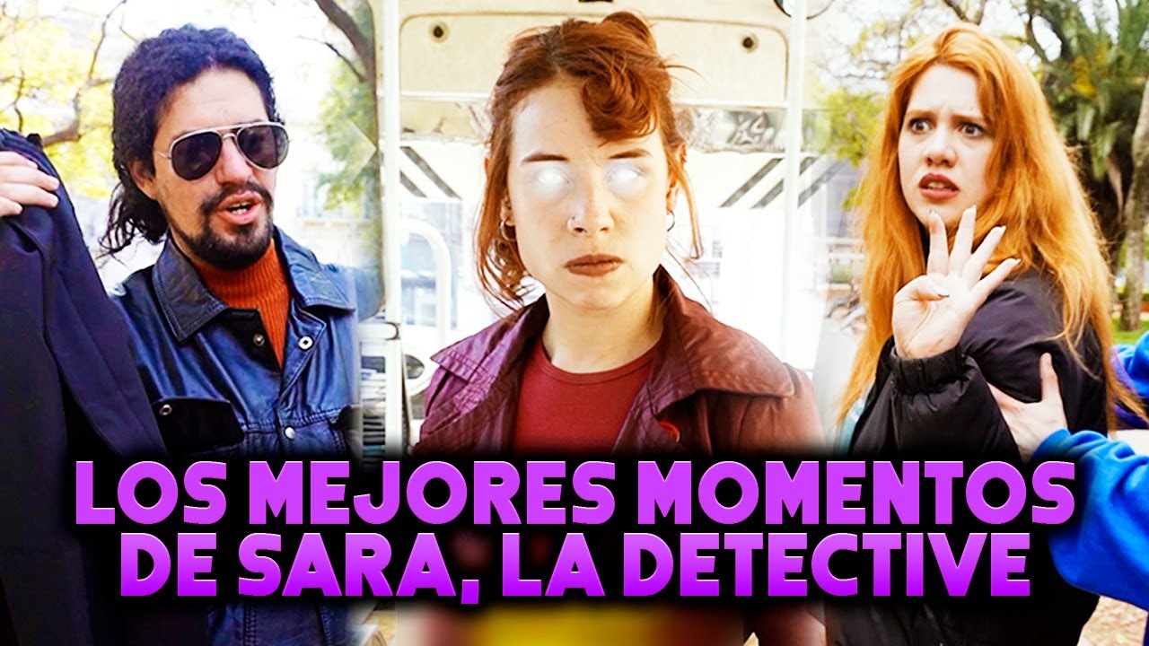 LOS MEJORES MOMENTOS DE SARA LA DETECTIVE #2 - YouTube