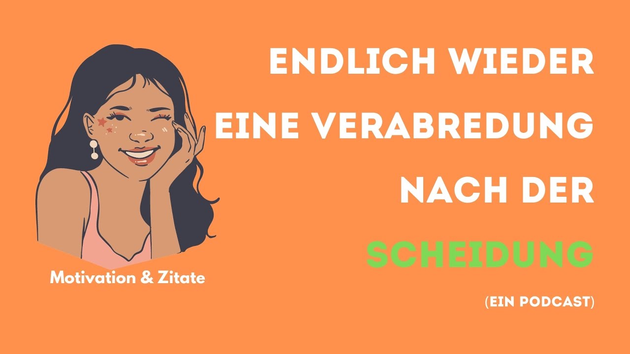 Endlich wieder eine Verabredung nach der Scheidung. Neues Glück, neue ...