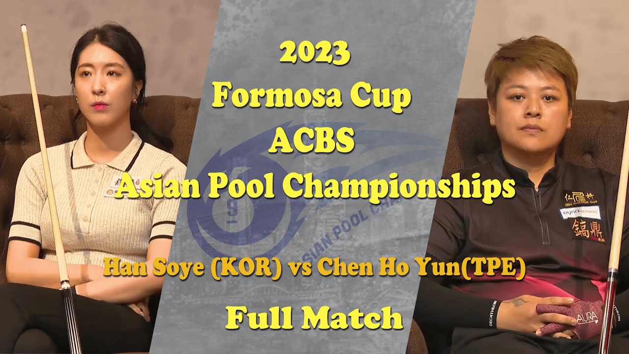 Han Soye(KOR) vs Chen Ho Yun(TPE)-2023 Formosa Cup ACBS Asian Pool ...