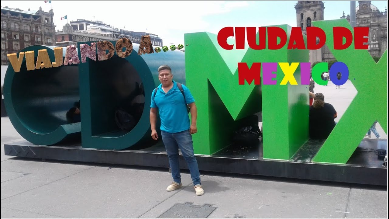 VIAJANDO POR LA CIUDAD DE MÉXICO - YouTube