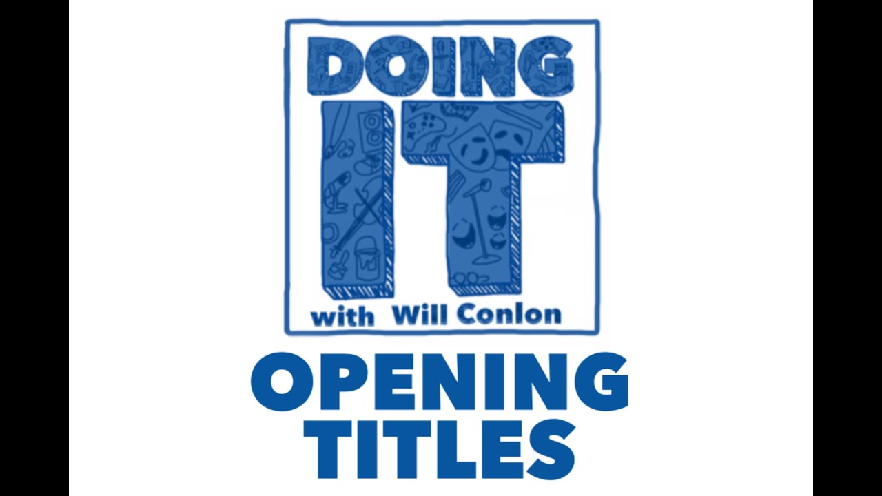 DOING IT with Will Conlon Podcast Opening Titles - YouTube