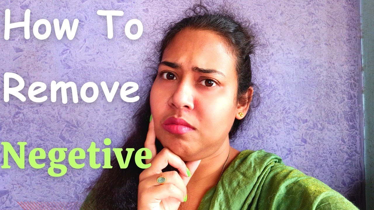 How To Remove Negativity From Your Life - YouTube