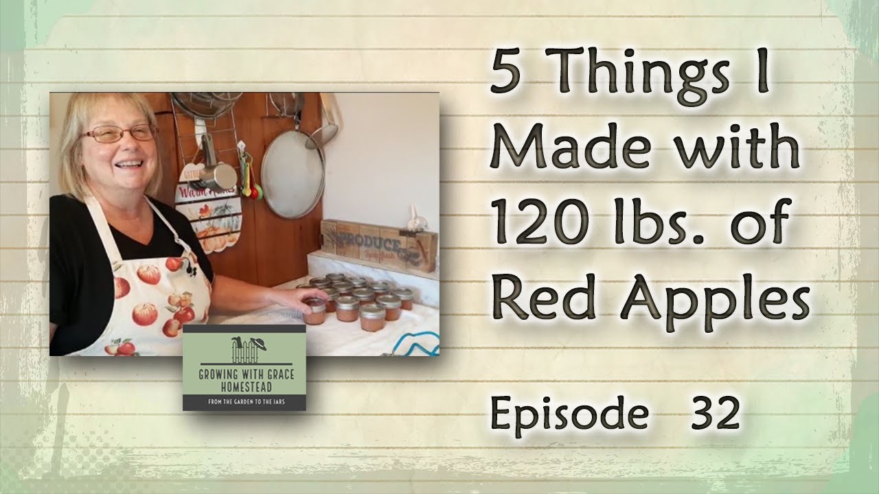 5 Things I Made With 120 Pounds of Red Apples - Episode 32 - YouTube